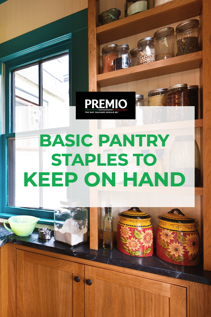 Basic Pantry Staples to Keep on Hand - Premio Foods