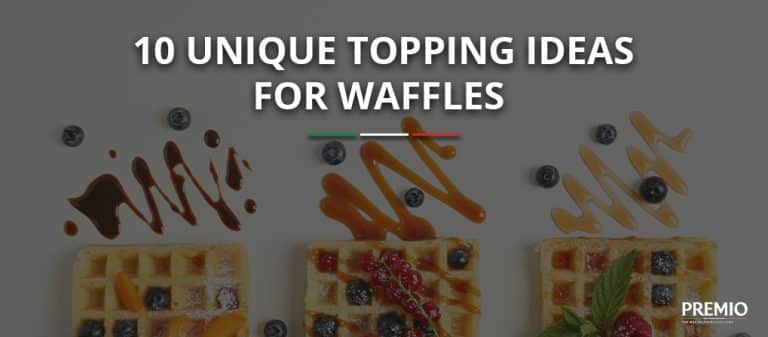 Sweet and Savory Waffle Topping Ideas - Premio Foods